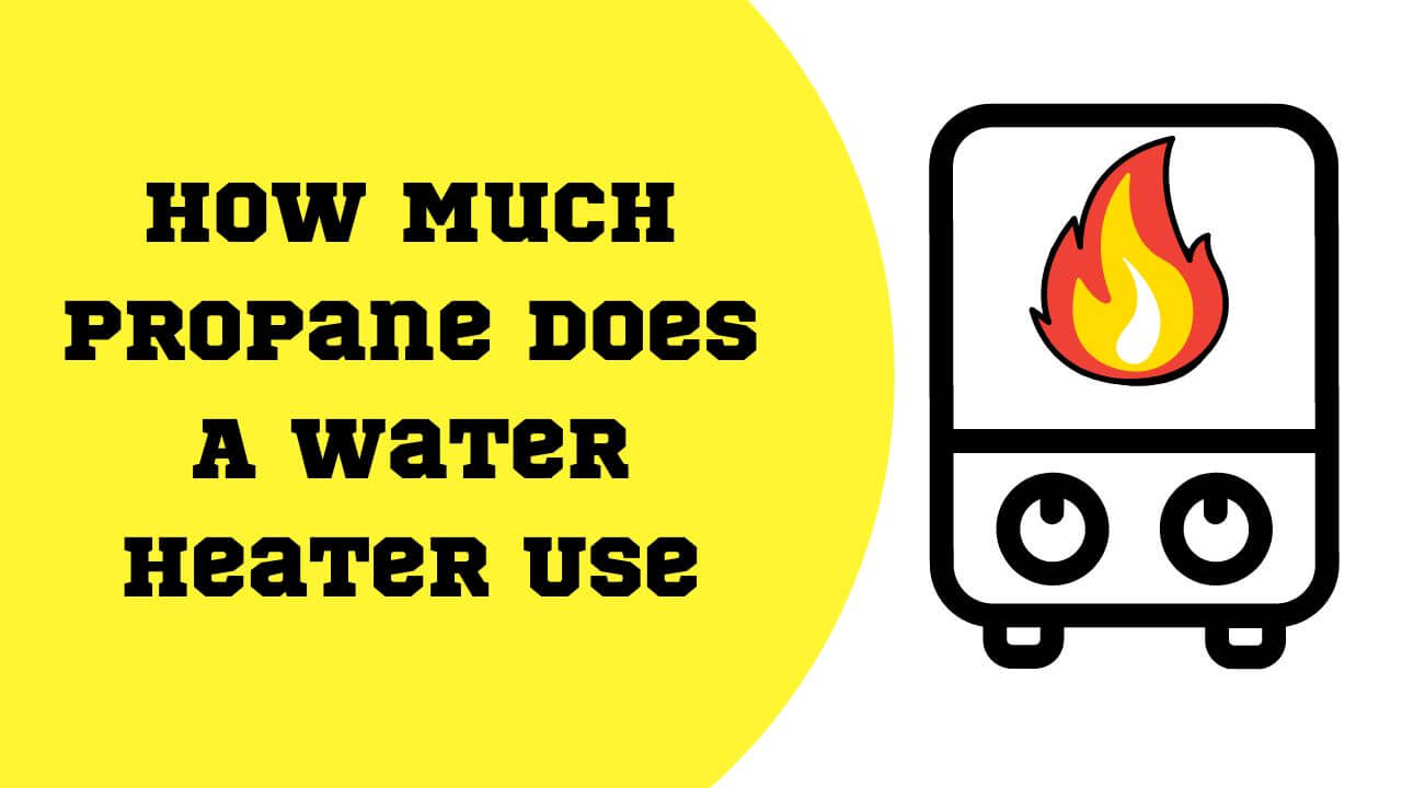 How Much Propane Does A Water Heater Use Solved How Much Propane Does A Water Heater Use Solved